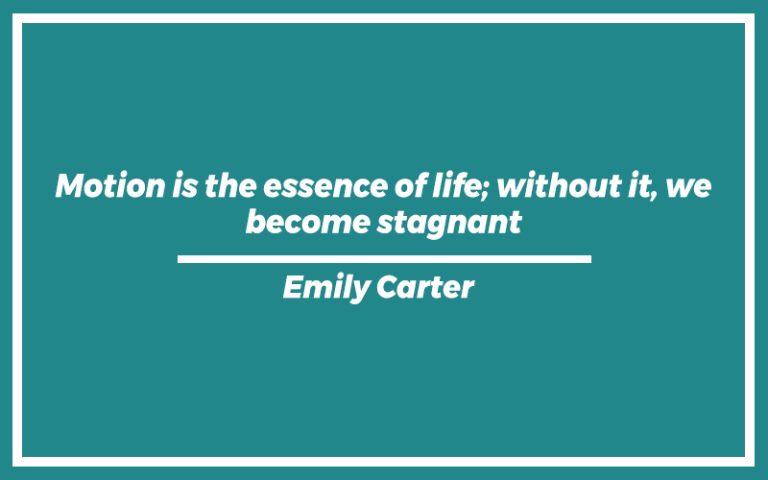 151 Best Motion Quotes (with Commentary) - Burning For Success