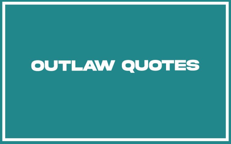 151 Best Outlaw Quotes (with Commentary) - Burning For Success