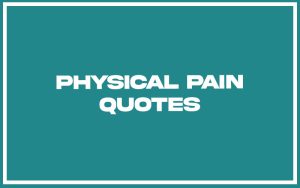 151 Best Physical Pain Quotes (with Commentary) - Burning For Success