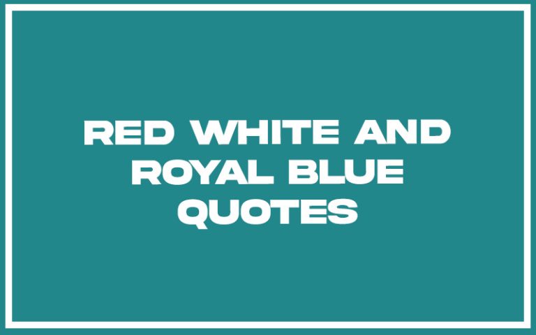 151 Best Red, White and Royal Blue Quotes (with Commentary) - Burning ...