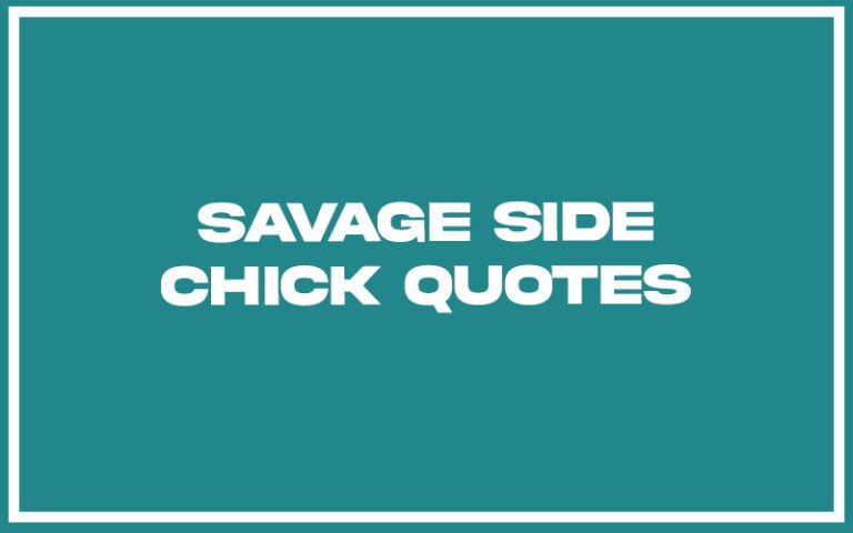 151 Best Savage Side Chick Quotes (with Commentary) - Burning For Success