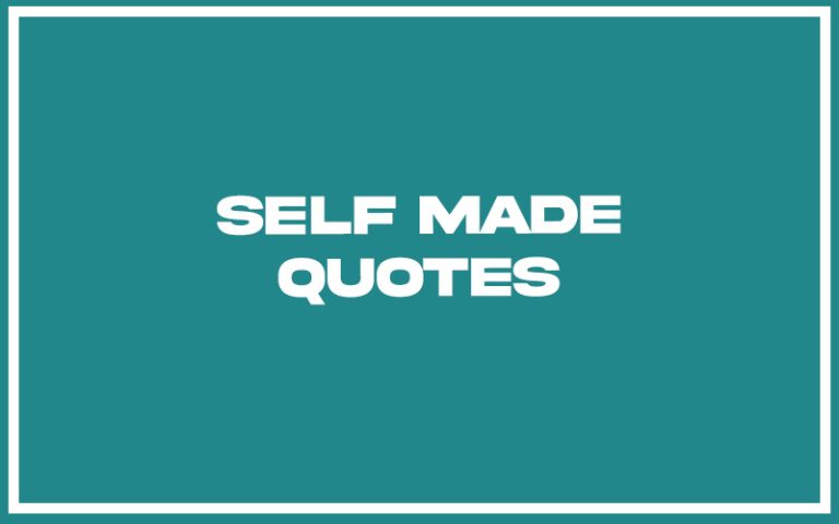 151 Best Self Made Quotes (with Commentary) - Burning For Success