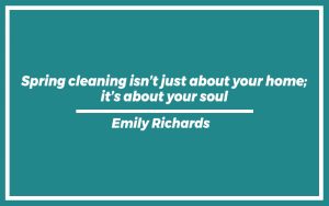151 Best Spring Cleaning Quotes (with Commentary) - Burning For Success