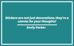 151 Best Sticker Quotes (with Commentary) - Burning For Success