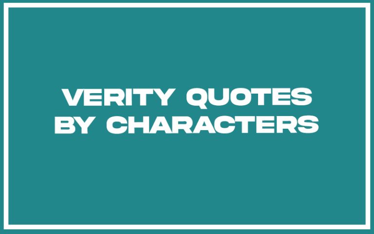 151 Best Verity Quotes (with Commentary) - Burning For Success