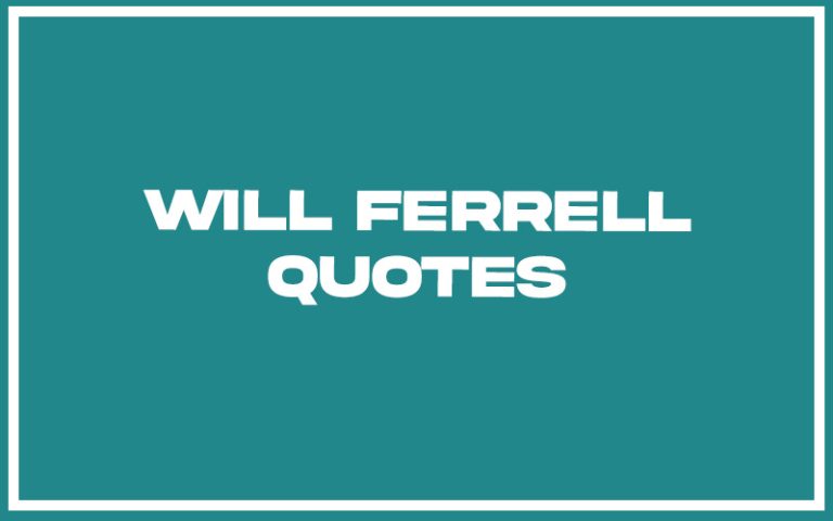 151 Best Will Ferrell Quotes (with Commentary) - Burning For Success