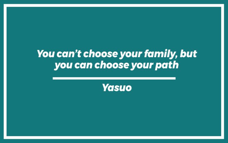 151 Best Yasuo Quotes (with Commentary) - Burning For Success