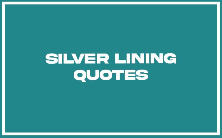 151 Best Silver Lining Quotes (with Commentary) - Burning For Success
