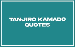 151 Best Tanjiro Kamado Quotes (with Commentary) - Burning For Success