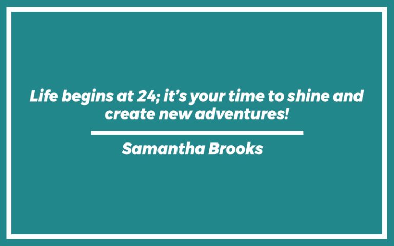 151 Best 24th Birthday Quotes (with Commentary) - Burning For Success