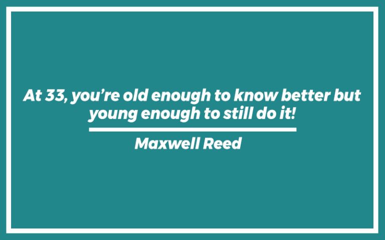 151 Best 33rd Birthday Quotes (with Commentary) - Burning For Success