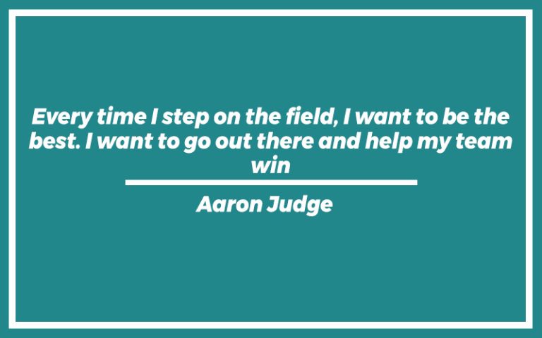 151 Best Aaron Judge Quotes (with Commentary) - Burning For Success