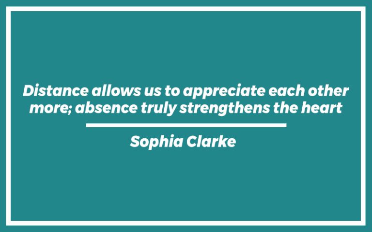 151 Best Absence Makes The Heart Grow Fonder Quotes (with Commentary ...