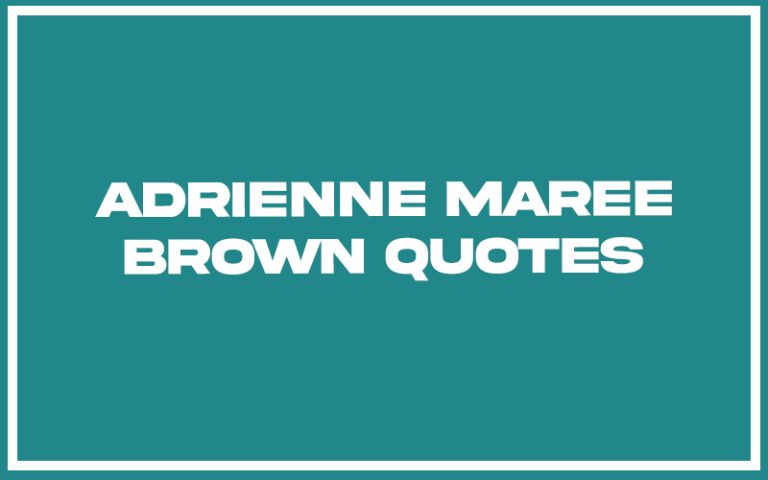 151 Best Adrienne Maree Brown Quotes (with Commentary) - Burning For ...