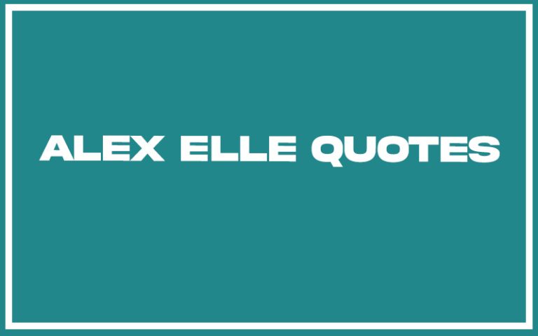 151 Best Alex Elle Quotes (with Commentary) - Burning For Success