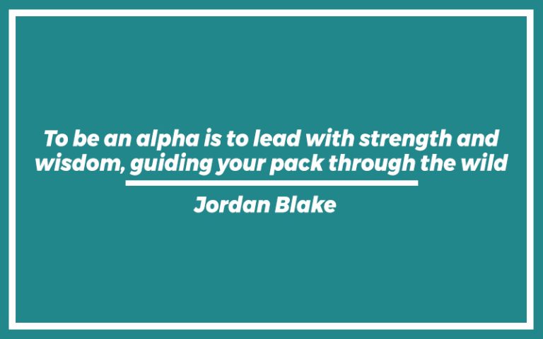 151 Best Alpha Wolf Quotes (with Commentary) - Burning For Success