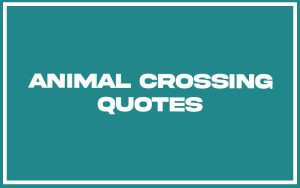 151 Best Animal Crossing Quotes (with Commentary) - Burning For Success