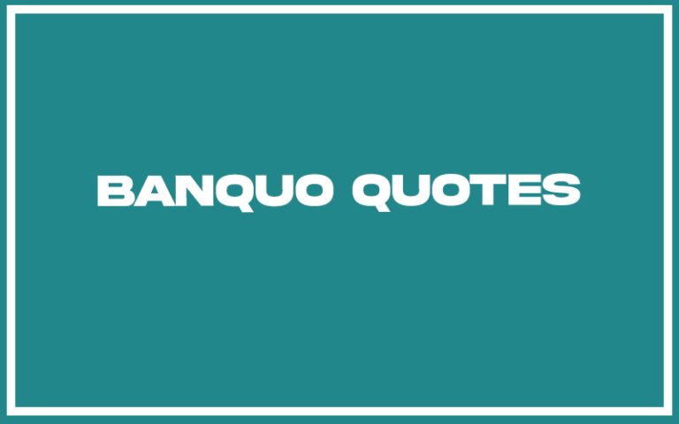151 Best Banquo Quotes (with Commentary) - Burning For Success