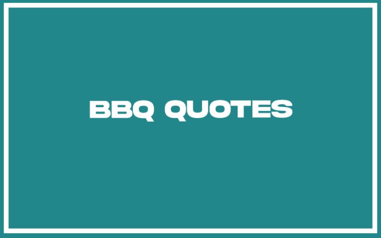 151 Best BBQ Quotes (with Commentary) - Burning For Success
