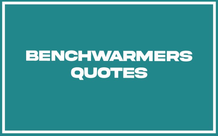 151 Best Benchwarmers Quotes (with Commentary) - Burning For Success