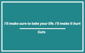 151 Best Berserk Guts Quotes (with Commentary) - Burning For Success