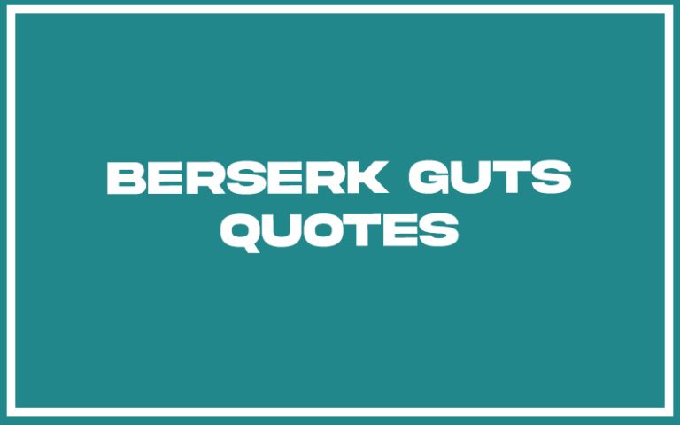 151 Best Berserk Guts Quotes (with Commentary) - Burning For Success