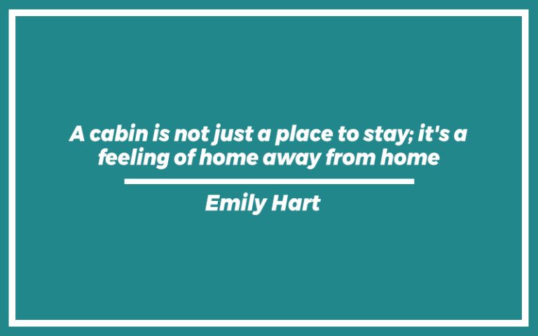 151 Best Cabin Quotes (with Commentary) - Burning For Success