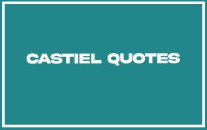 151 Best Castiel Quotes (with Commentary) - Burning For Success