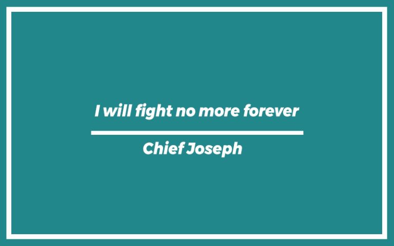 151 Best Chief Joseph Quotes (with Commentary) - Burning For Success