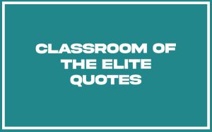 151 Best Classroom of the Elite Quotes (with Commentary) - Burning For ...