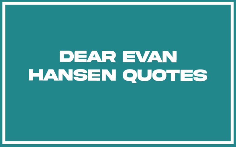 151 Best Dear Evan Hansen Quotes (with Commentary) - Burning For Success