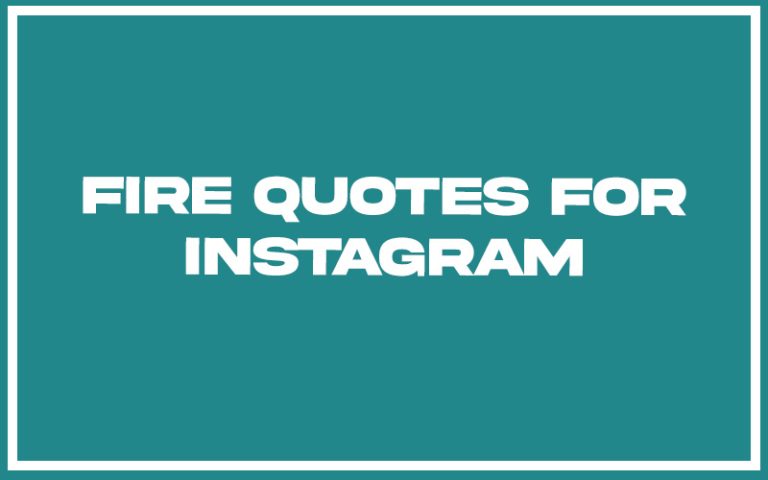 151 Best Fire Quotes For Instagram (with Commentary) - Burning For Success