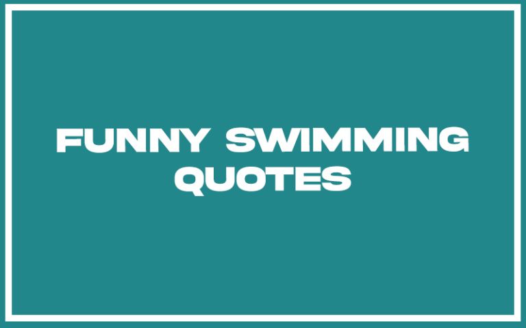 151 Best Funny Swimming Quotes (with Commentary) - Burning For Success