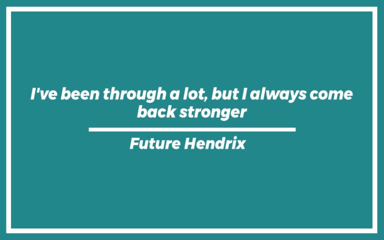 151 Best Future Hendrix Quotes (with Commentary) - Burning For Success
