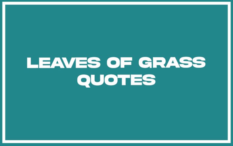 151 Best Leaves of Grass Quotes (with Commentary) - Burning For Success