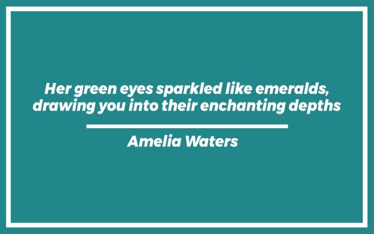 151 Best Green Eye Quotes (with Commentary) - Burning For Success