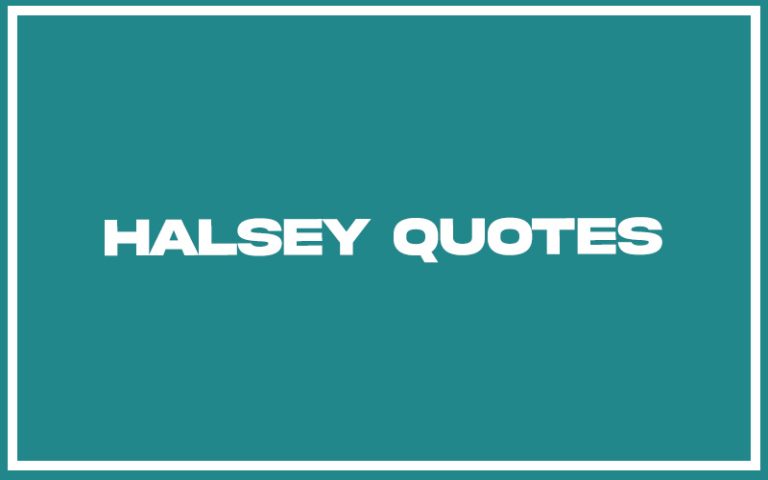151 Best Halsey Quotes (with Commentary) - Burning For Success