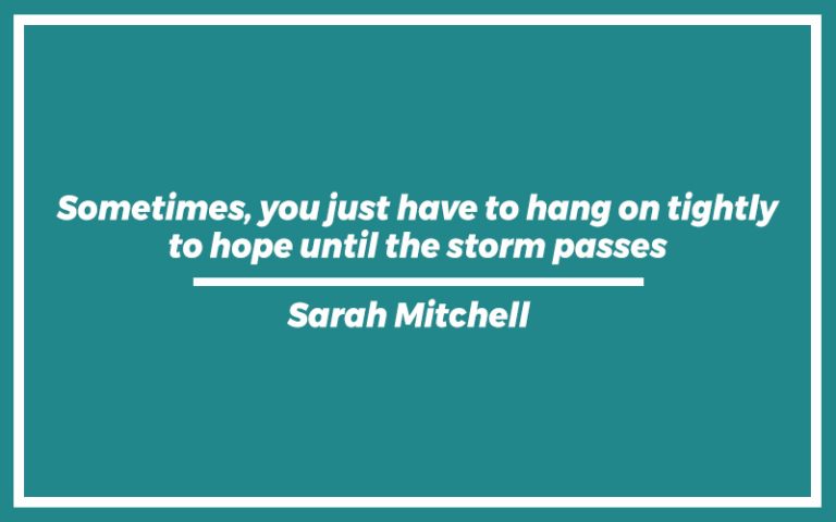 151 Best Hang On Quotes (with Commentary) - Burning For Success