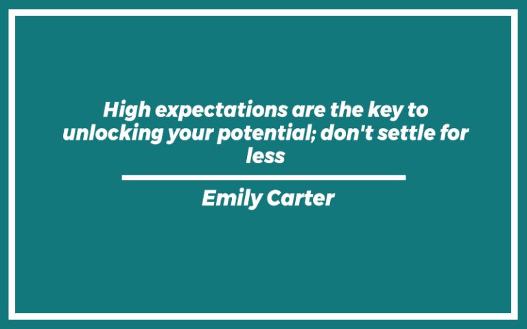 151 Best High Expectations Quotes (with Commentary) - Burning For Success
