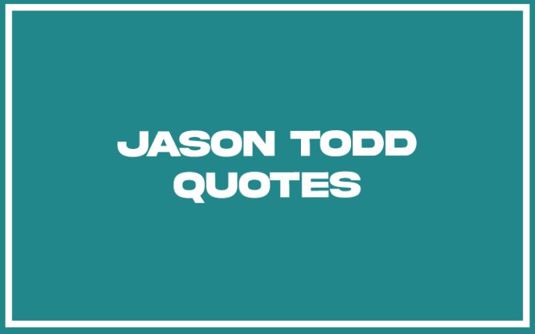 151 Best Jason Todd Quotes (with Commentary) - Burning For Success