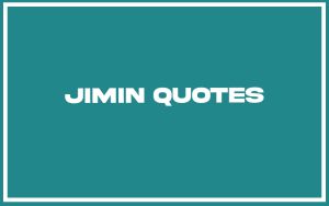 151 Best Jimin Quotes (with Commentary) - Burning For Success