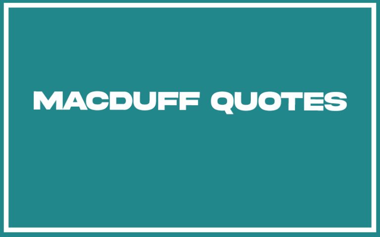 151 Best Macduff Quotes (with Commentary) - Burning For Success