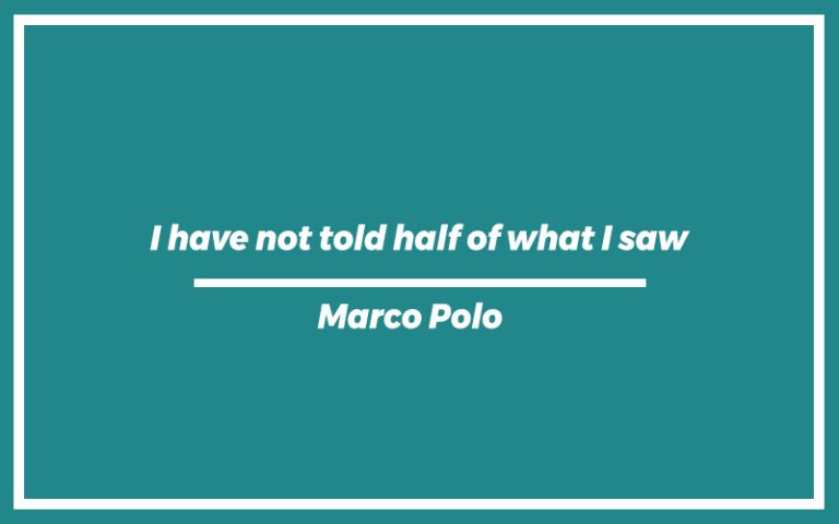 151 Best Marco Polo Quotes (with Commentary) - Burning For Success