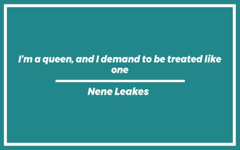 151 Best Nene Leakes Quotes (with Commentary) - Burning For Success
