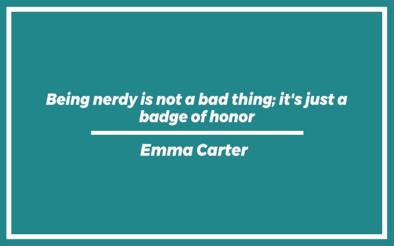 151 Best Nerdy Quotes (with Commentary) - Burning For Success