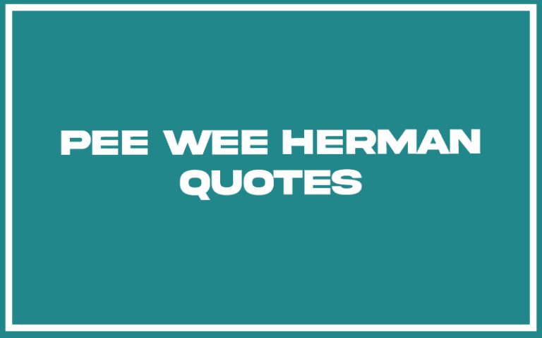 151 Best Pee Wee Herman Quotes (with Commentary) - Burning For Success