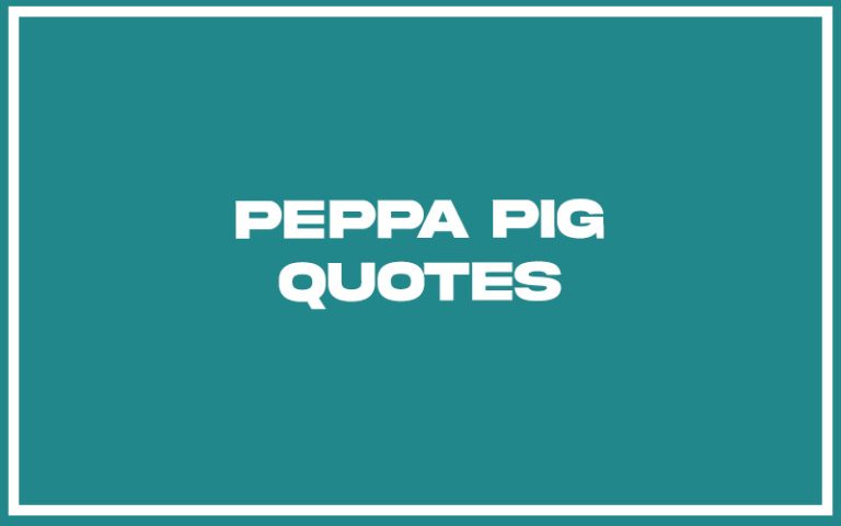 151 Best Peppa Pig Quotes (with Commentary) - Burning For Success