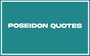 151 Best Poseidon Quotes (with Commentary) - Burning For Success