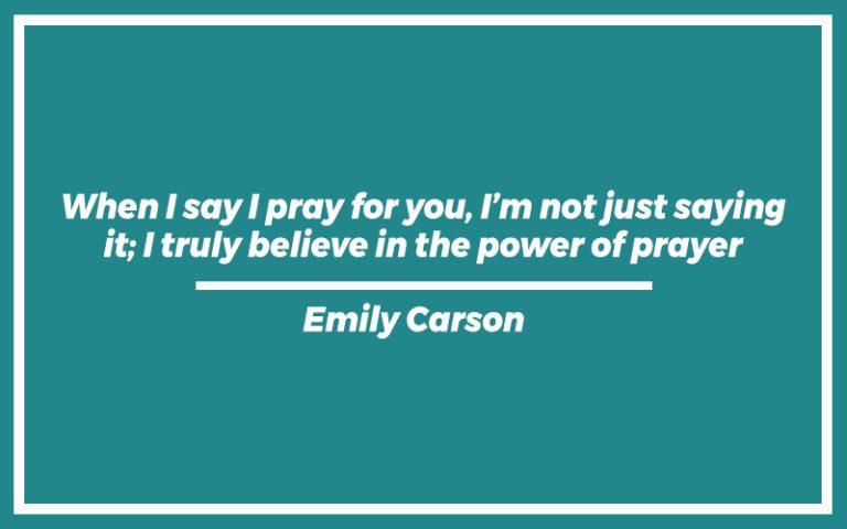 151 Best I Pray For You Quotes (with Commentary) - Burning For Success