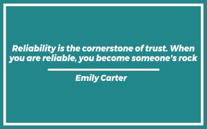 151 Best Reliability Quotes (with Commentary) - Burning For Success